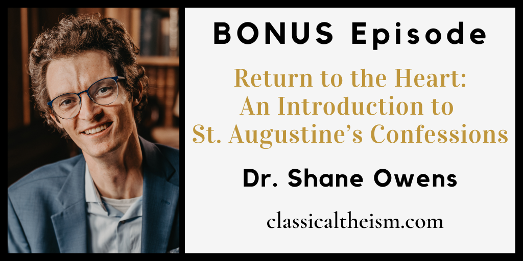 BONUS|An Introduction to St. Augustine's Confessions w/ Dr. Shane Owens ...
